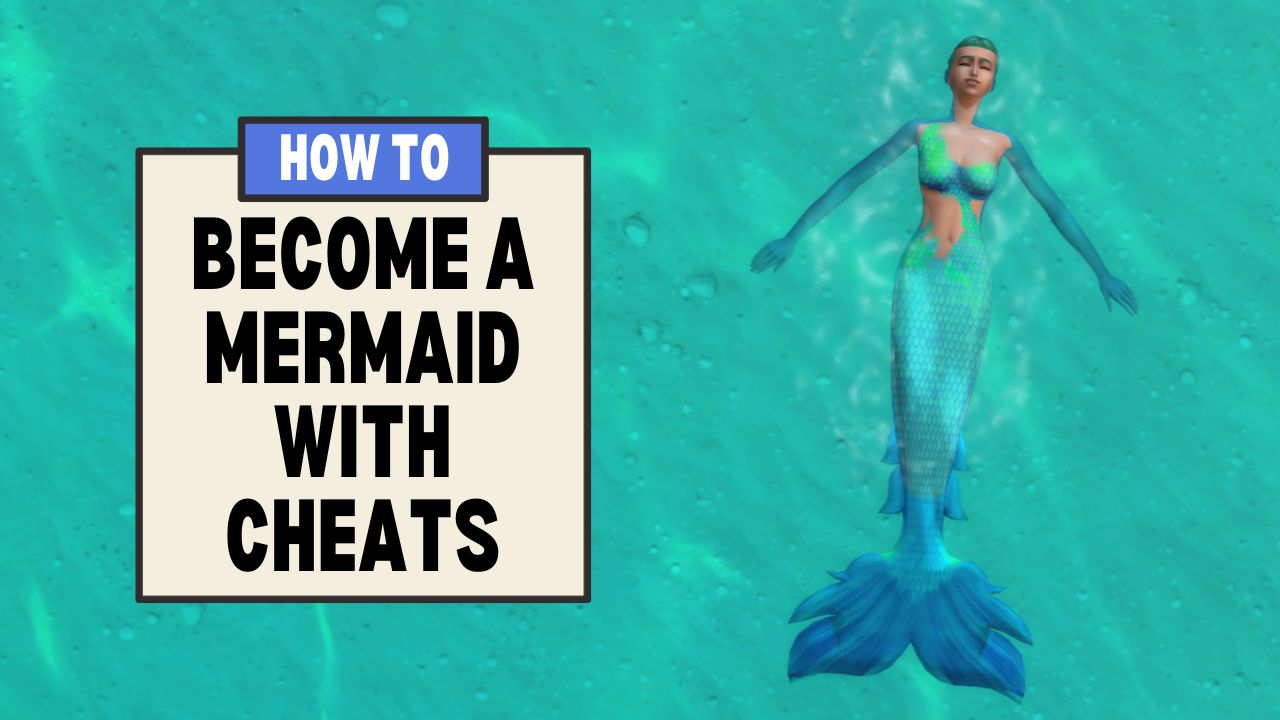 How to Cheat to Become a Mermaid in The Sims 4 - Simming Simplified