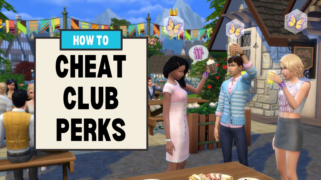 How to Cheat Club Perks in The Sims 4 - Simming Simplified