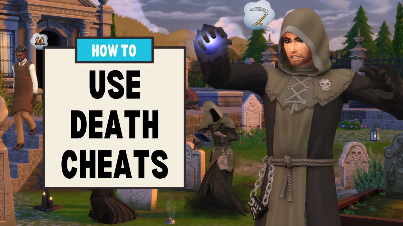 How to Use Sims 4 Death Cheats - Simming Simplified