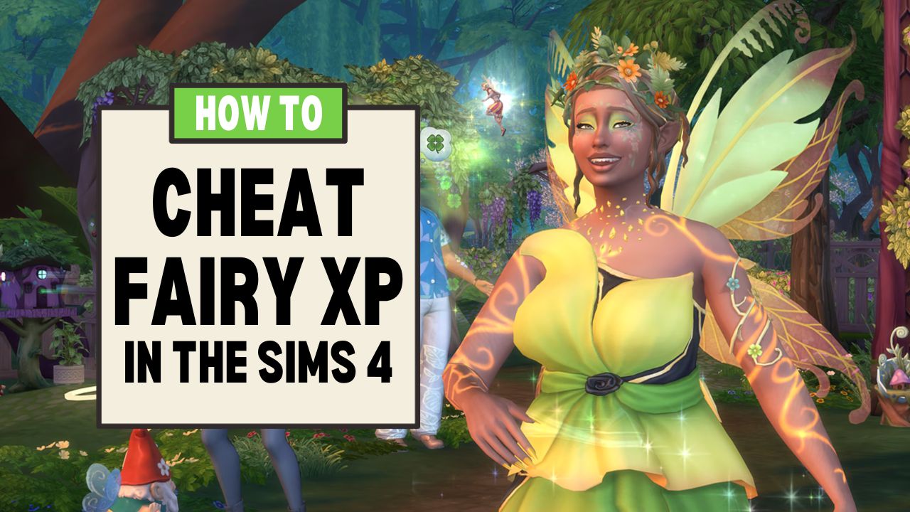 The Sims 4 Fairy XP Cheats - Simming Simplified